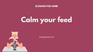 Slogans for ASMR (Calm Your Mind)