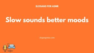 Slogans for ASMR (Calm Your Mind)