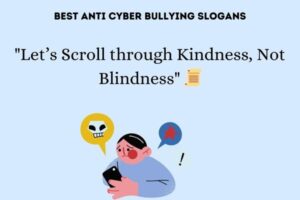 200+ Anti Cyber Bullying Slogans that Promote Kindness