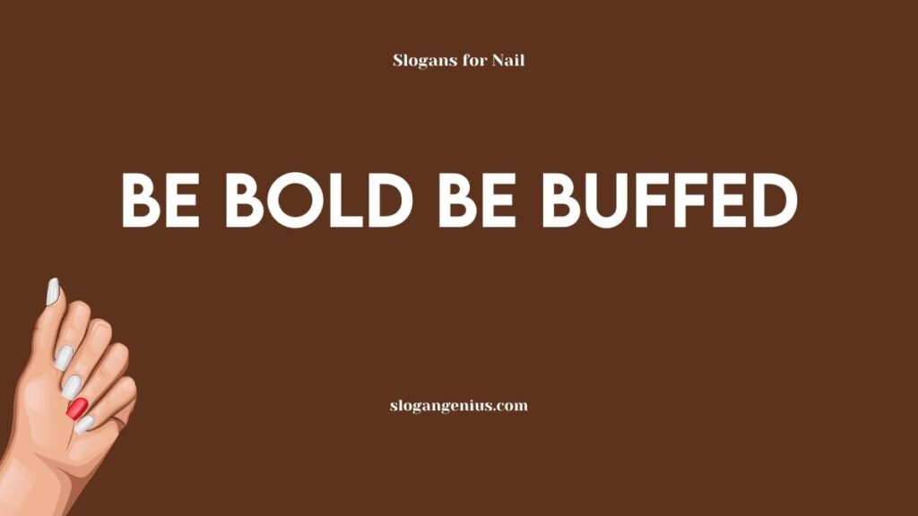 Slogans for Nail (Ideas to Shine)
