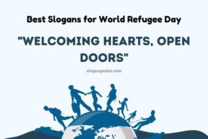 200+ Slogans for World Refugee Day (Raise Voices)