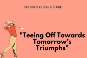 500+ Slogans for Golf (Fan Favorites)