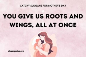 200+ Slogans for Mother Day (Touching Words)