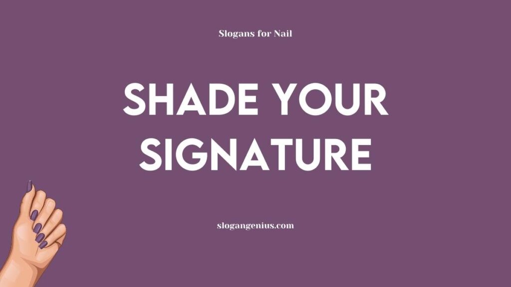 Slogans for Nail (Ideas to Shine)