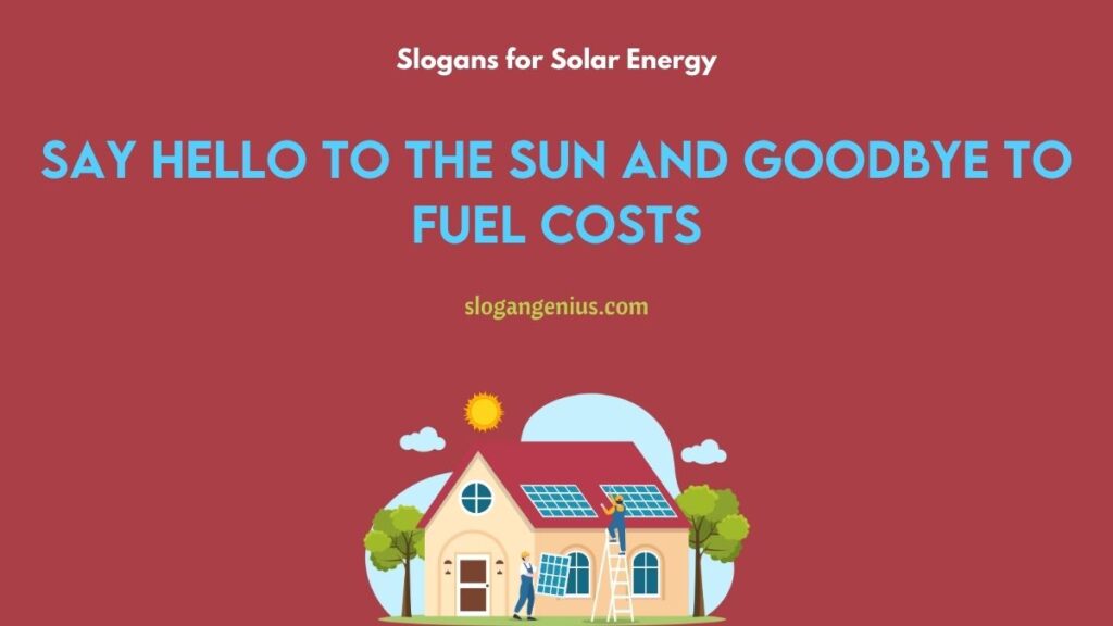 Slogans for Solar Energy (Cut Energy Costs)