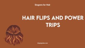 Slogans for Hair (Get Noticed)
