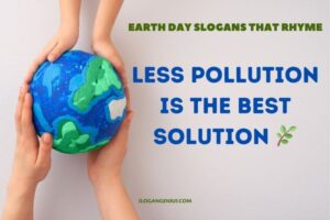 200+ Slogans for Earth Day (April 22)