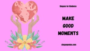 Slogans for Kindness (Make Impact)