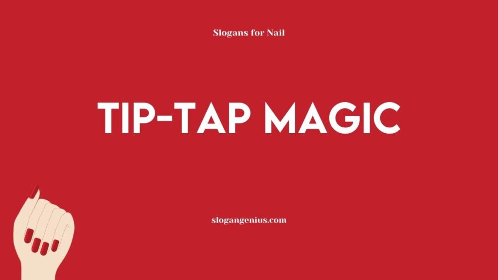 Slogans for Nail (Ideas to Shine)