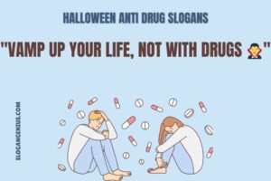350+ Anti Drug Slogans (Promote Sobriety)