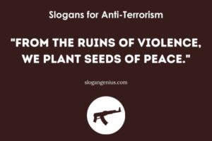 350+ Slogans for Anti-Terrorism (End Fear Now)