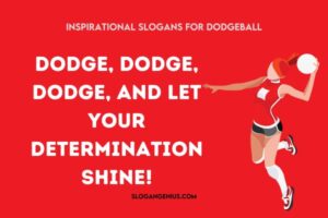400+ Slogans for Dodgeball (Energize Players)