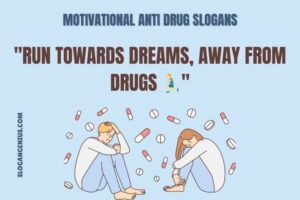 350+ Anti Drug Slogans (Promote Sobriety)