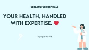 Slogans for Hospitals (Inspiring Care)