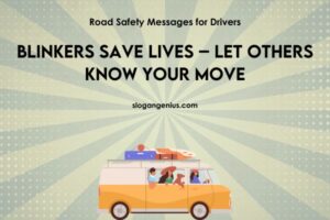Slogans to Promote Safe Driving and Road Safety