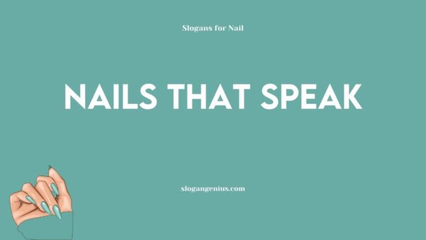 Slogans for Nail (Ideas to Shine)