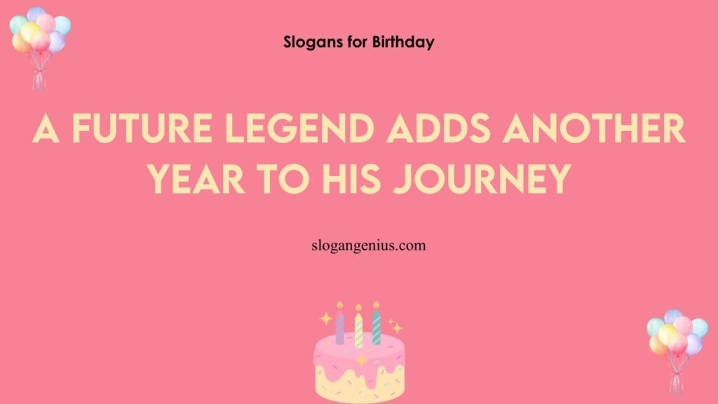 Slogans for Birthday (Say It with Style)