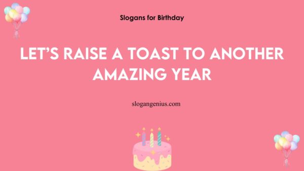 Slogans for Birthday (Say It with Style)