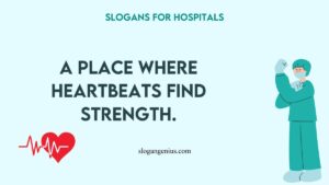 Slogans for Hospitals (Inspiring Care)