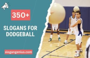 400+ Slogans for Dodgeball (Energize Players)