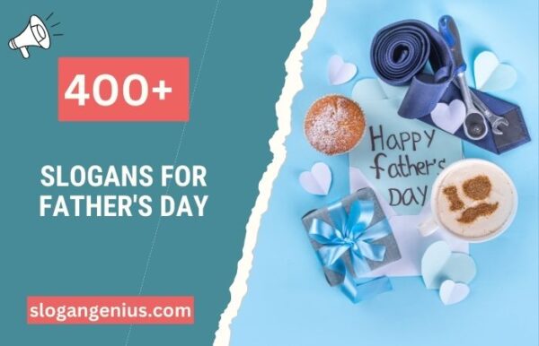 400+ Slogans for Father's Day (Memorable Lines)