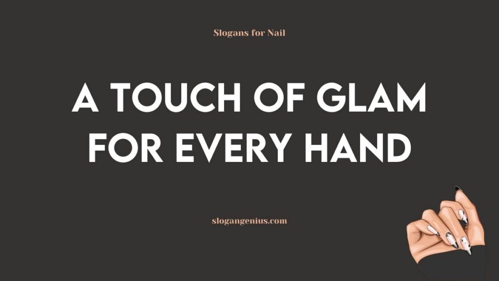Slogans for Nail (Ideas to Shine)