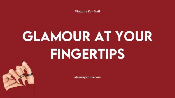 Slogans for Nail (Ideas to Shine)