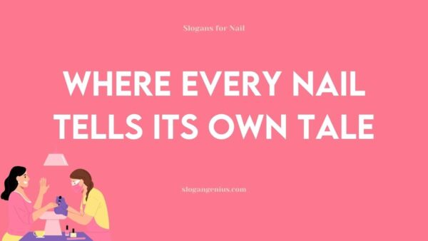Slogans for Nail (Ideas to Shine)