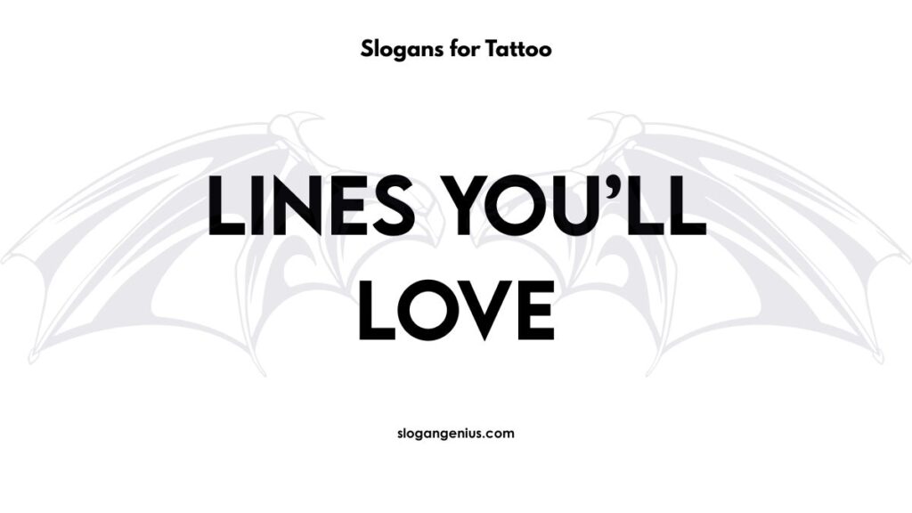 Slogans for Tattoo (Edgy Skin Statements)
