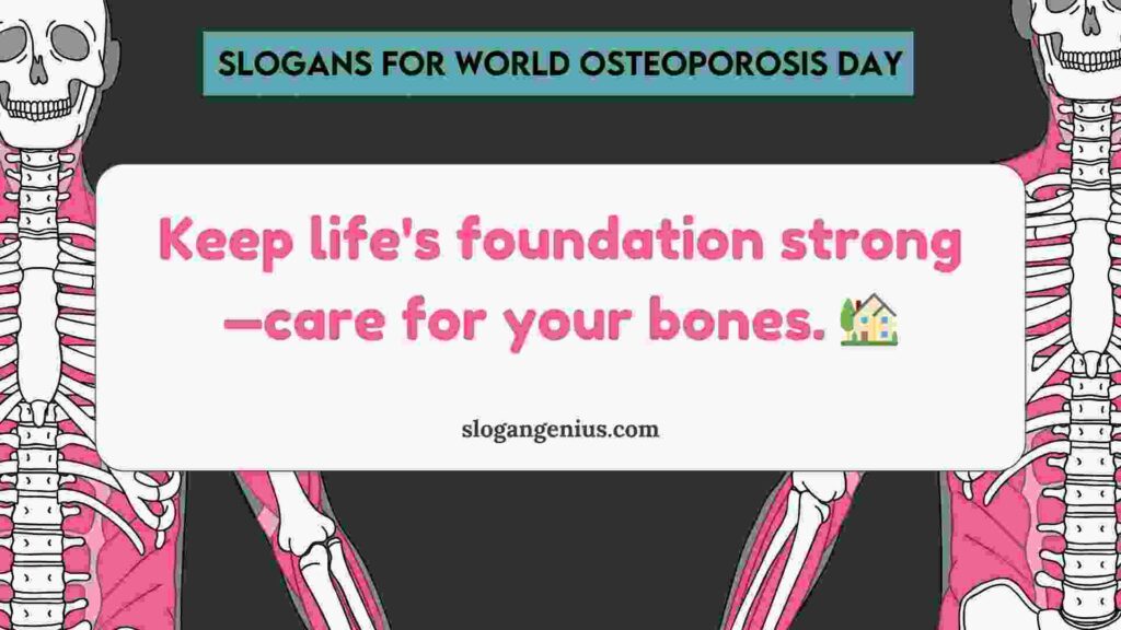 300+ Slogans for World Osteoporosis Day (Unite Efforts)