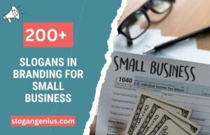 200+ Slogans in Branding for Small Business (Stand Out)