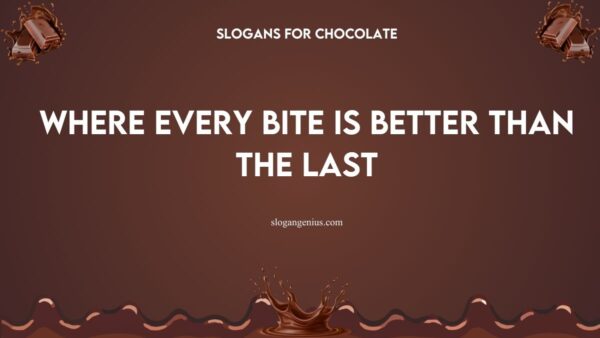 Slogans for Chocolate (Love Every Bite)