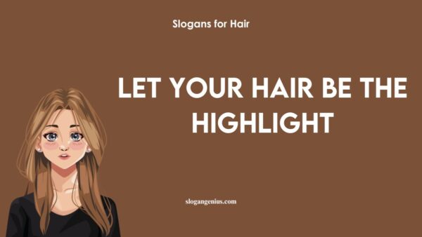 Slogans for Hair (Get Noticed)